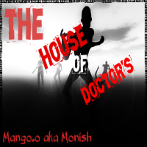 Stream The House Of Doctor's (Mangoo aka Monish) by DJ Mango | Listen ...
