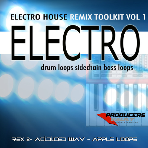 Stream Electro House Remix Toolkit Audio Sample by Producers Vault ...