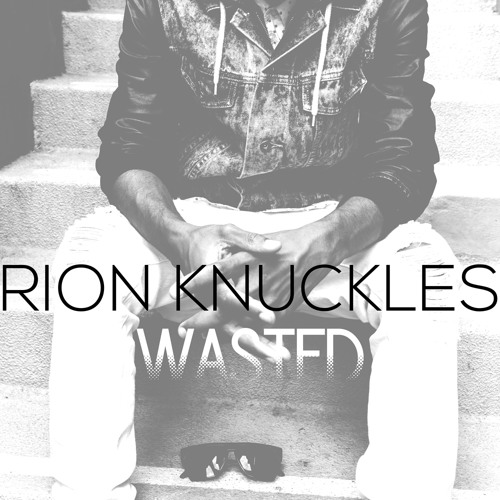 Stream Wasted (Prod. By The Klassiks) by RionKnuckles | Listen online ...