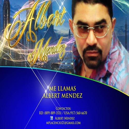 Stream Albert Mendez - Me Llamas (Salsa 2013) by Lalirica | Listen online for free on SoundCloud