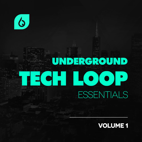 Stream Underground Tech Loop Essentials Volume 1 by Freshly Squeezed ...