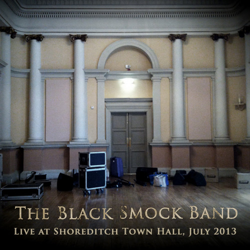 Stream The Black Smock Band | Listen to Live at Shoreditch Town Hall ...