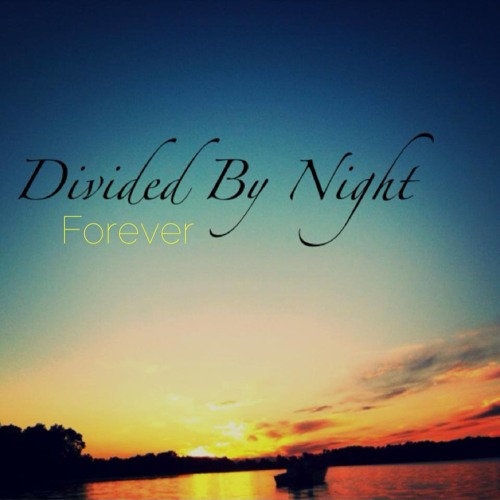 Stream Divided By Night | Listen to Forever - Acoustic EP playlist ...