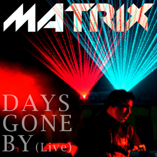 Stream DJ Matrix - Days Gone By (Live) by Sydney Rave Archive | Listen ...