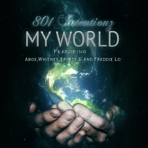 Stream My World Ft Abox,Whitney,Sporty G And Freddie Lo by 801 ...