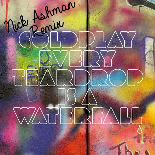 Stream Coldplay - 'Every Teardrop Is A Waterfall' (Nick Ashman Pres one ...