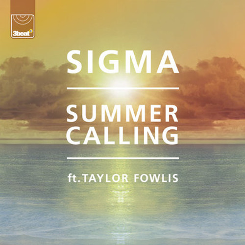 Stream Sigma ft Taylor Fowlis - Summer Calling (Tantrum Desire Remix ...