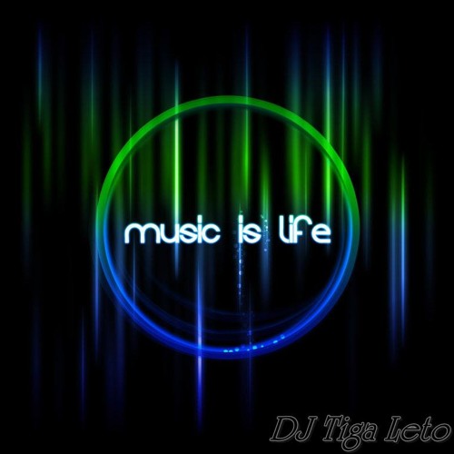 Stream DJ TIGA LETO- Music Is Life(preview) by Djééy Tiga Leto | Listen ...