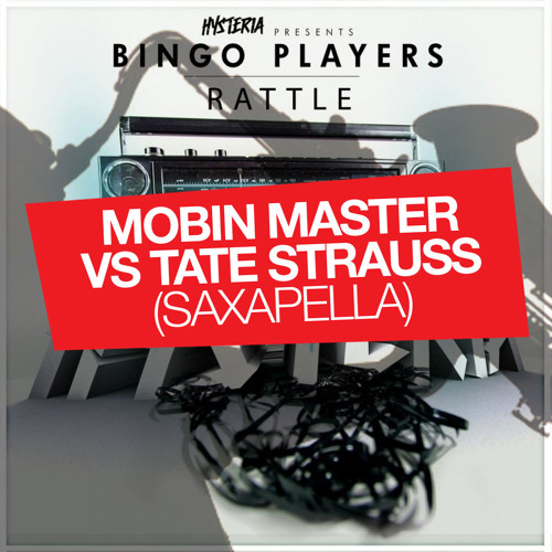 Stream Bingo Players - Rattle (Mobin Master vs Tate Strauss Saxapella ...