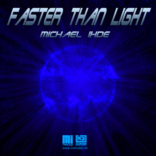 Stream Michael Ihde - Faster Than Light (Electro Trance Mix) by Michael ...