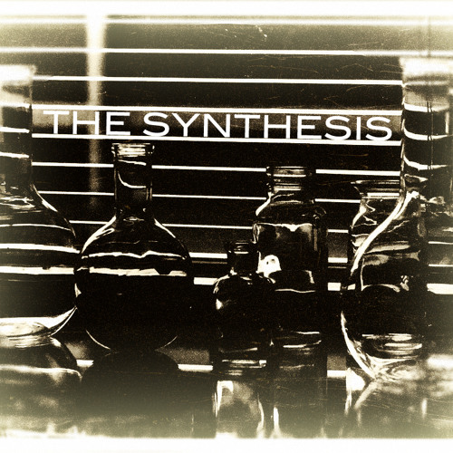 Stream The Synthesis by The Synthesis Project | Listen online for free on SoundCloud