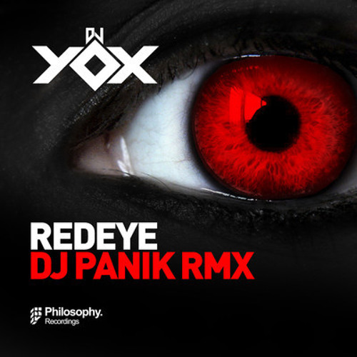 Stream DJ YOX - Red Eye (DJ Panik remix) - [Philosophy recordings ...