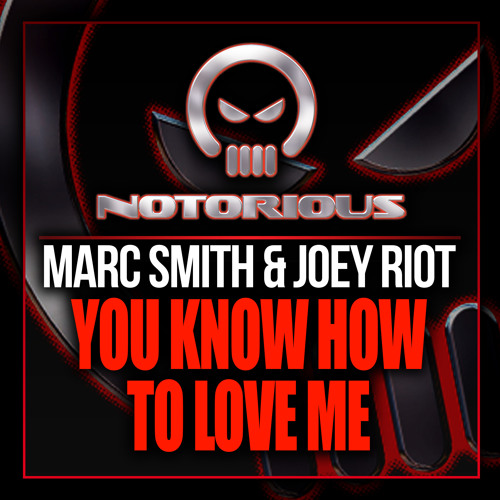 Stream NOTV023 - DJ Marc Smith & Joey Riot - You Know How To Love Me ...