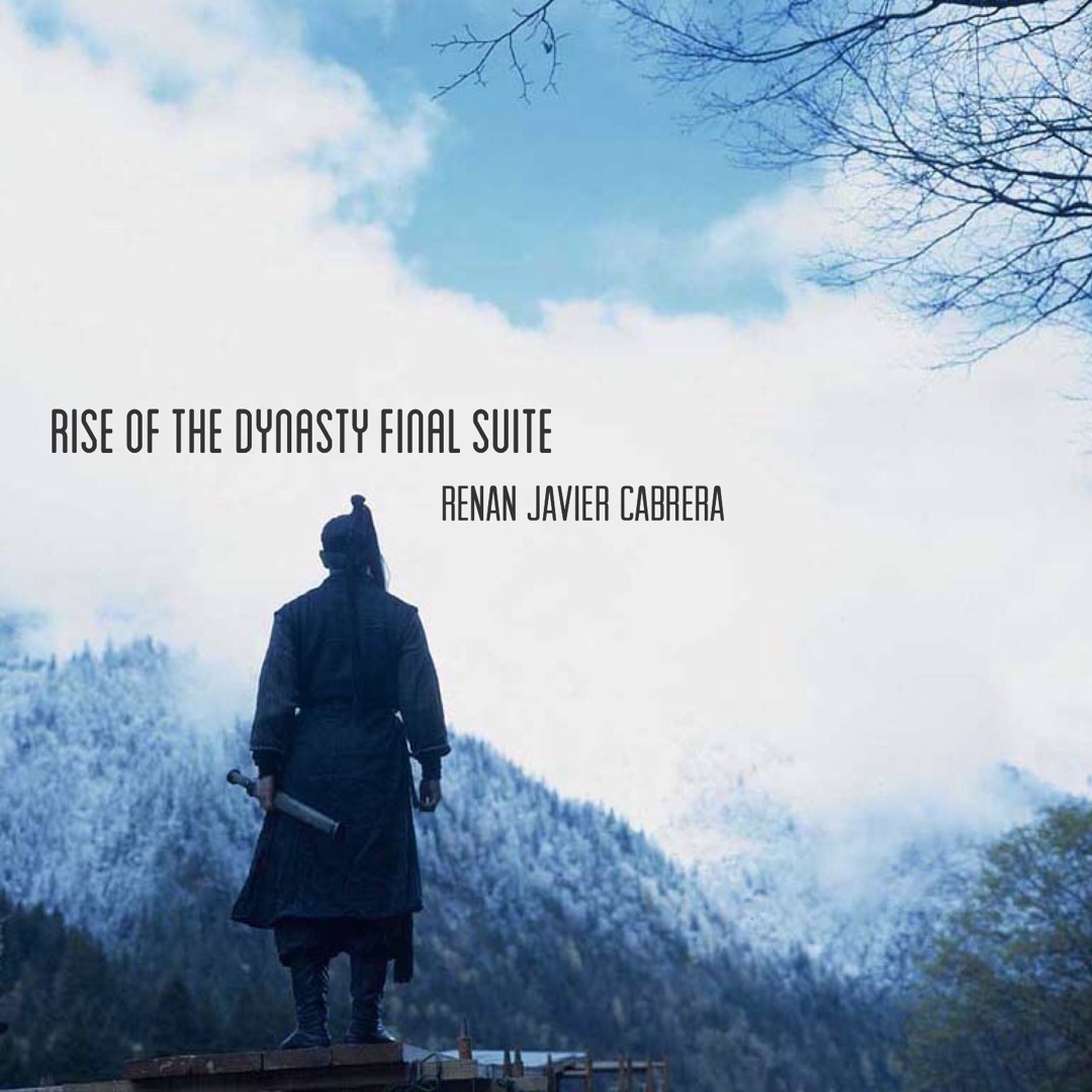 Stream Rise of the Dynasty Final Suite by Renan Javier Cabrera | Listen ...