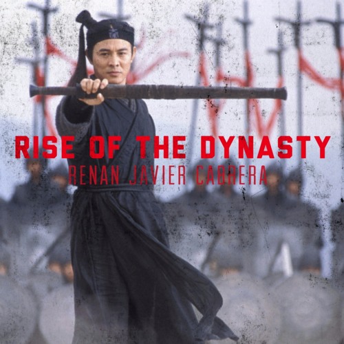 Stream Rise of the Dynasty Main Theme by Renan Javier Cabrera | Listen ...