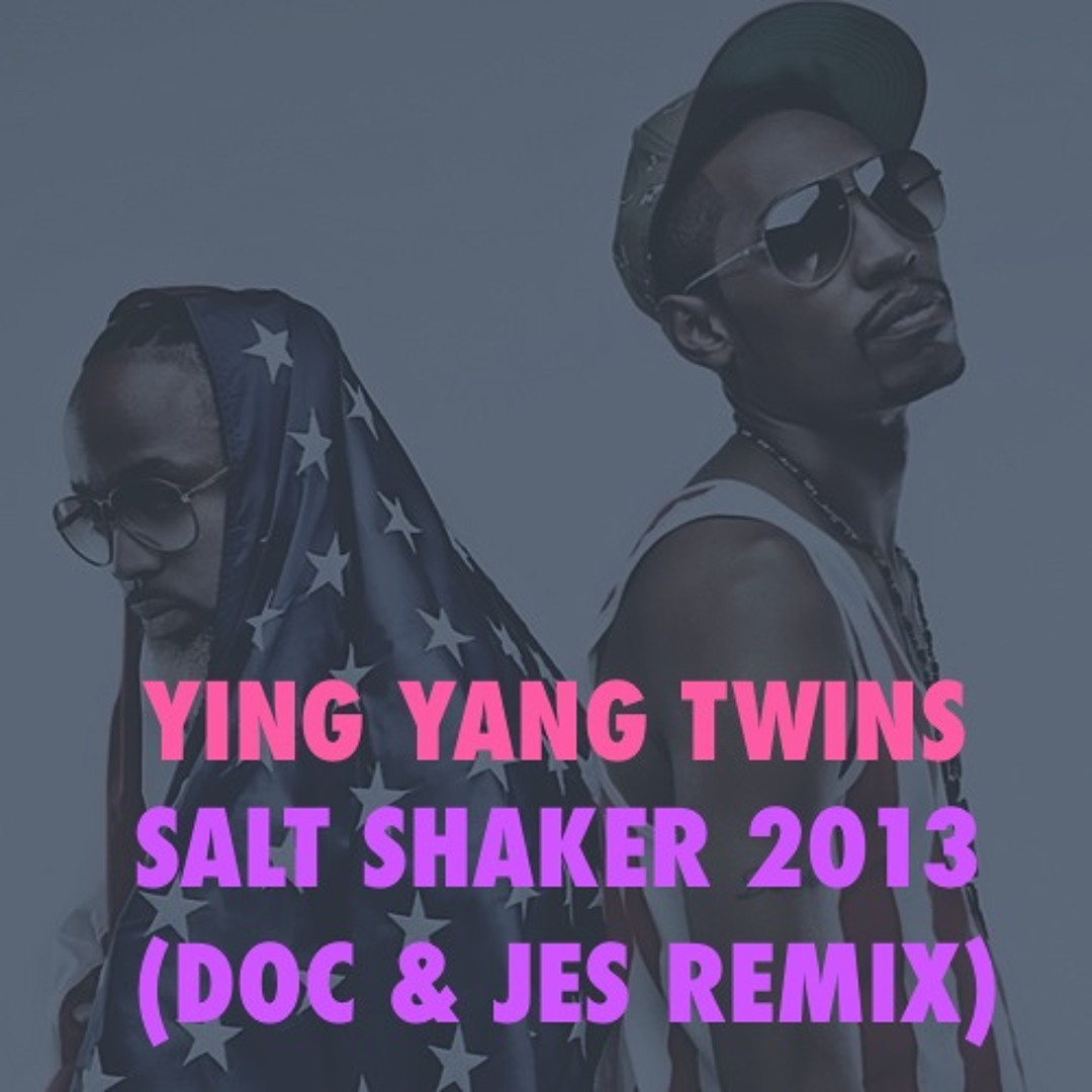 Stream Ying Yang Twins - Salt Shaker 2013 (Doc & Jes Twerk Remix) by Doc Jones | Listen online ...