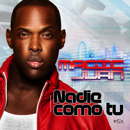 Stream MAGIC JUAN "NADIE COMO TU" MAMBO (NEW 2013) by MagicJuan ...