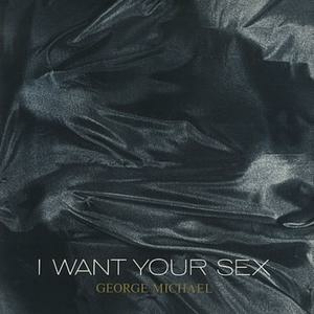 Stream Sergio Alan Munguia Listen To George Michael I Want Your Sex Playlist Online For Free