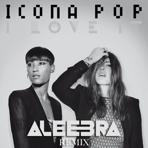 Stream Icona Pop - I Love It (Sam World & Jared McCulloch Remix) by ...