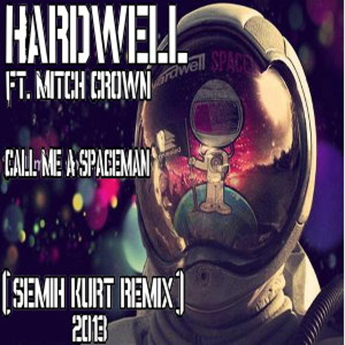 Call Me A Spaceman Hardwell