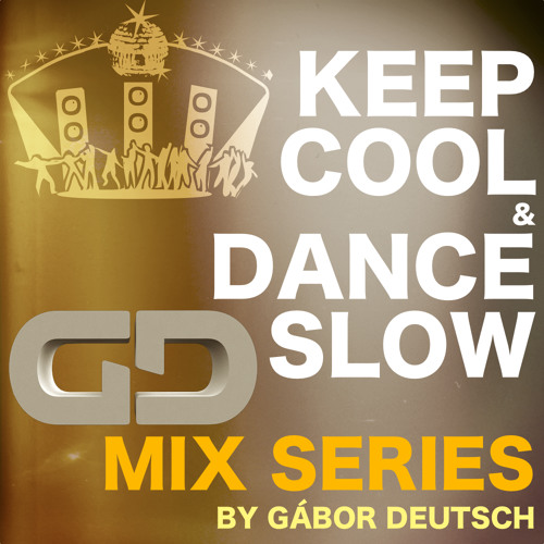 Stream Gábor Deutsch | Listen to Keep Cool & Dance Slow mixtape series ...