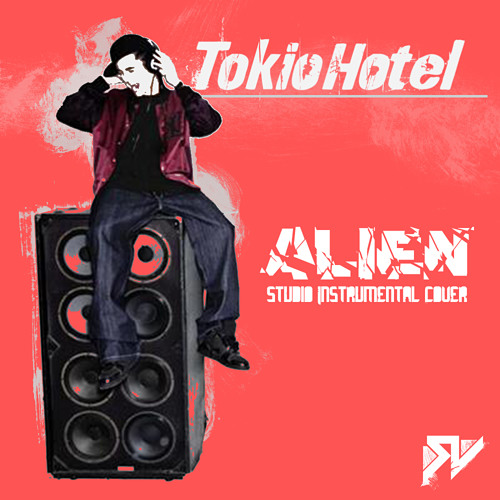Stream Tokio Hotel - Alien [Studio Instrumental Cover] by Rovvi ...