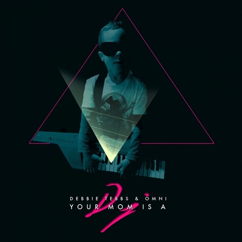 Stream Omni | Listen to Omni & Debbie Tebbs - Your Mom Is A DJ playlist ...