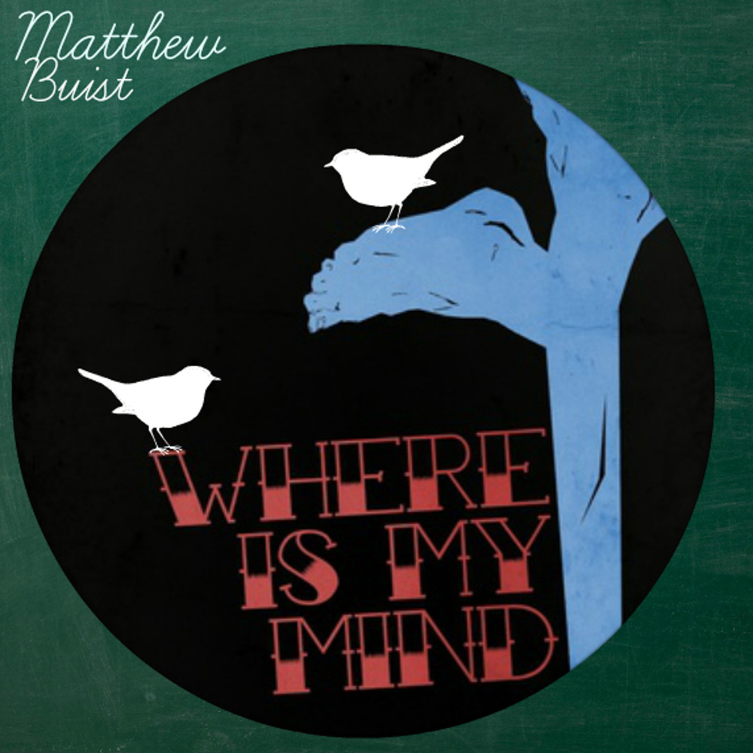 Stream Where Is My Mind(pixies cover) by Matt Buist Music-Jumbo Podcast ...