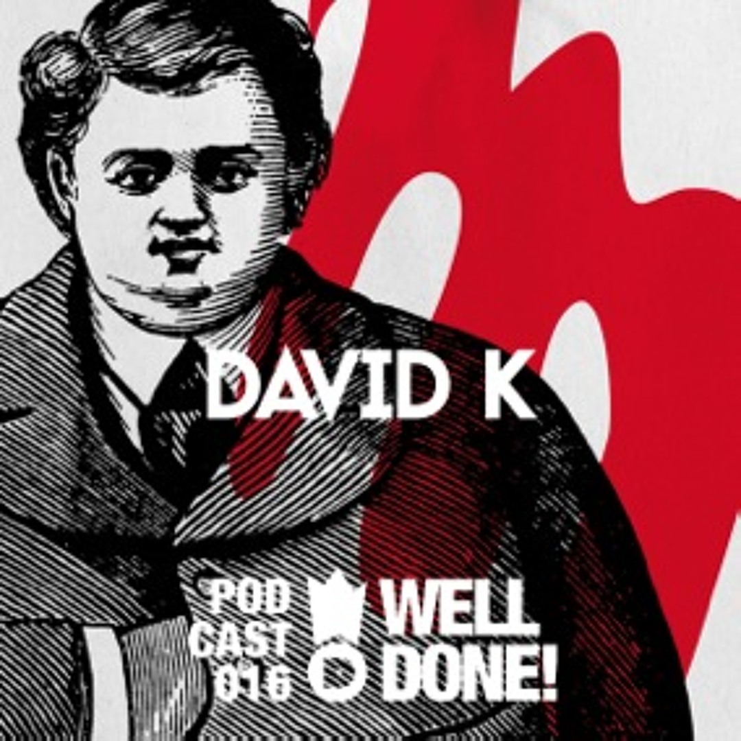 Stream WellDone! Music - Podcast 016 - David K. by WellDone! - Music ...