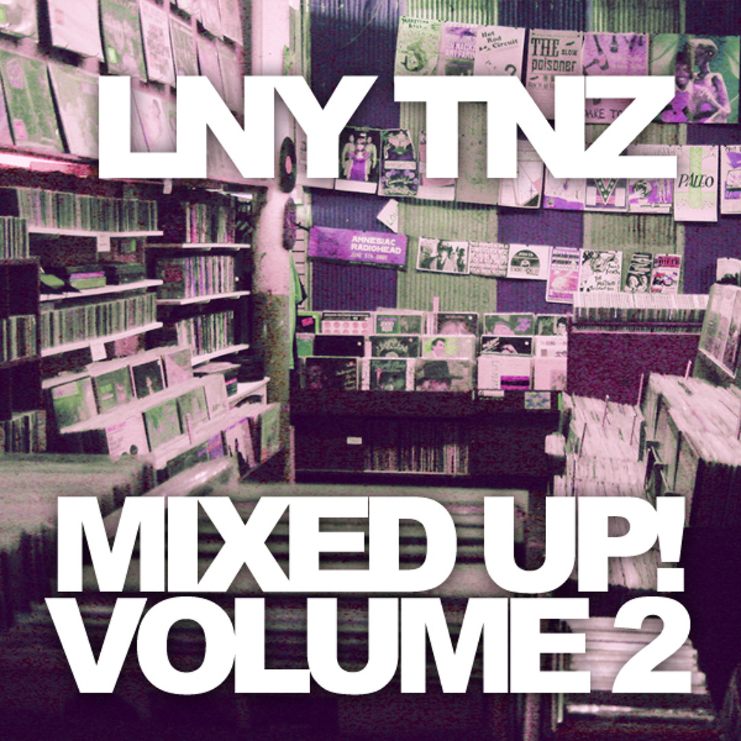 Stream LNY TNZ - Mixed Up! Volume 2 *FREE DOWNLOAD* by LNY TNZ | Listen ...