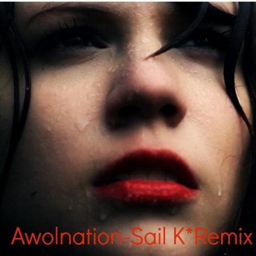 Stream Awolnation- Sail K*Remix by DJ Karim Romanov ® | Listen online ...