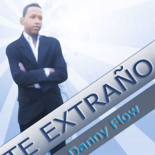 Stream Te Extraño (Prod. By Danny Flow) by DannyFlowRD | Listen online ...