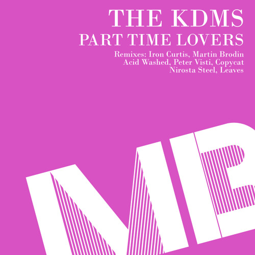 Stream The KDMS - Part Time Lovers (Leaves & Iron Curtis SMPL Dub) (snippet) by MB DISCO ...
