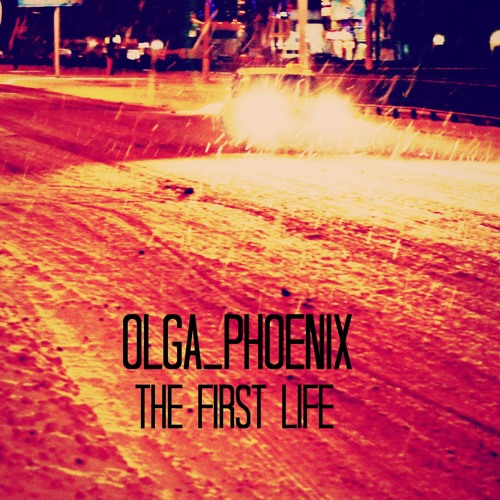 Stream The First Life by Olga_Phoenix | Listen online for free on ...