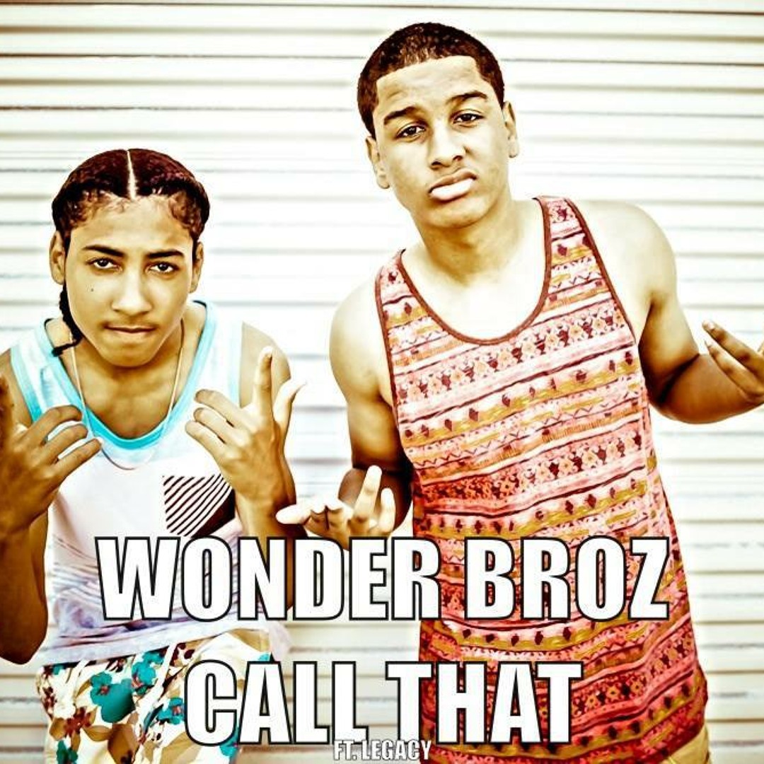 Stream Wonder broz Call That ft . Legacy by Wonder Broz | Listen online ...