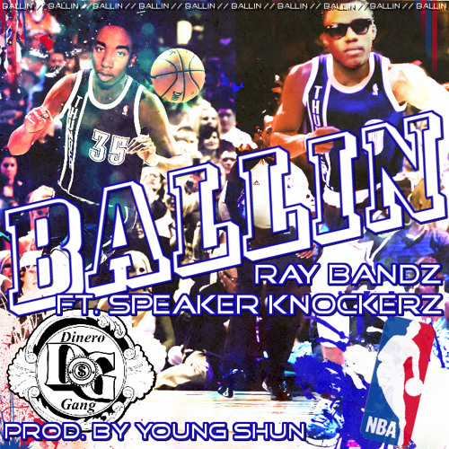 Stream Ray Bandz Feat. Speaker Knockerz - Ballin (Prod. By Young Shun ...