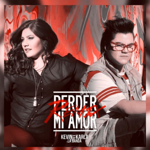 Stream KEVIN KARLA y LA BANDA - Perder Mi Amor (Remix Oficial) by ...