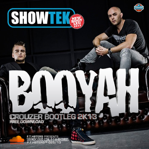 Stream Showtek vs Crouzer - Booyah 2k13 (bootleg mix)OUT NOW! by F.T ...