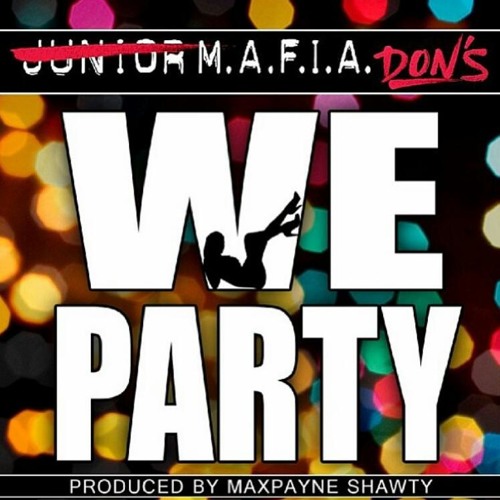 Stream Mafia We Party By Mafia Dons Listen Online For Free On Soundcloud