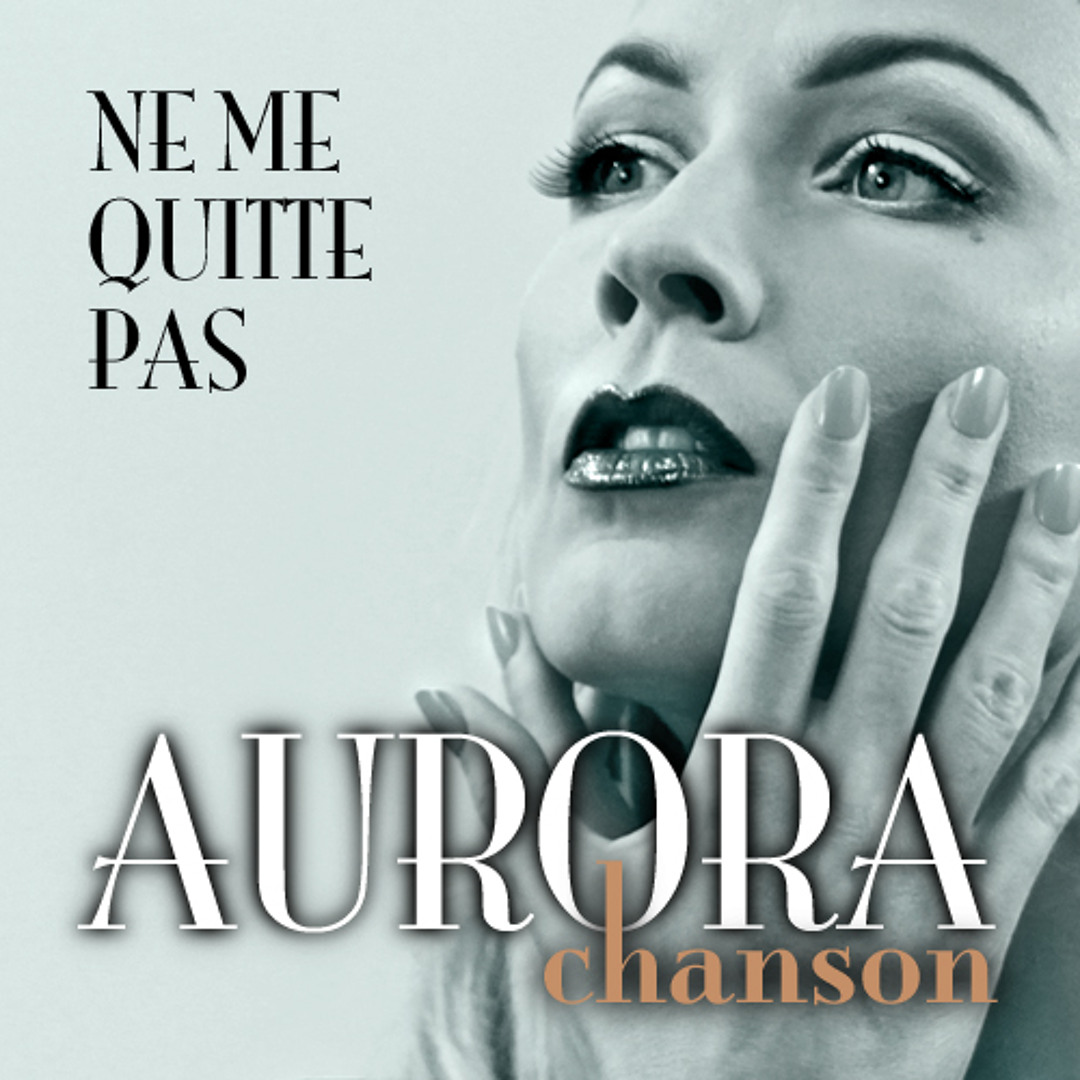 Stream Aurora Chanson - Ne Me Quitte Pas (If You Go Away) by ...