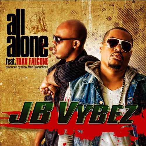 Stream All Alone feat trav falcone by JBVybez | Listen online for free on SoundCloud