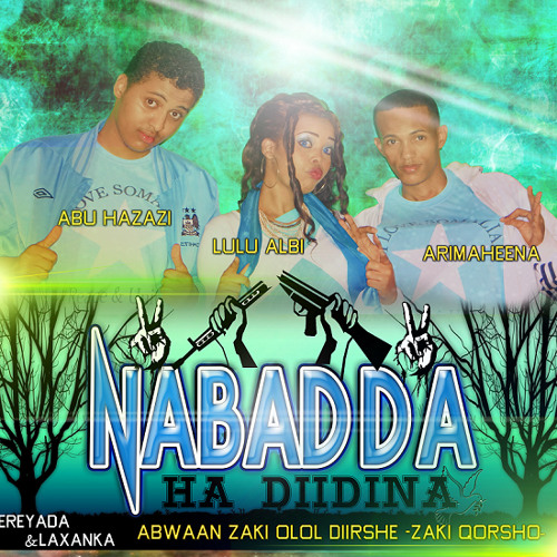 Stream Nabadda Ha Diidina - Kooxda Dhambaal by ArimaHeena | Listen ...
