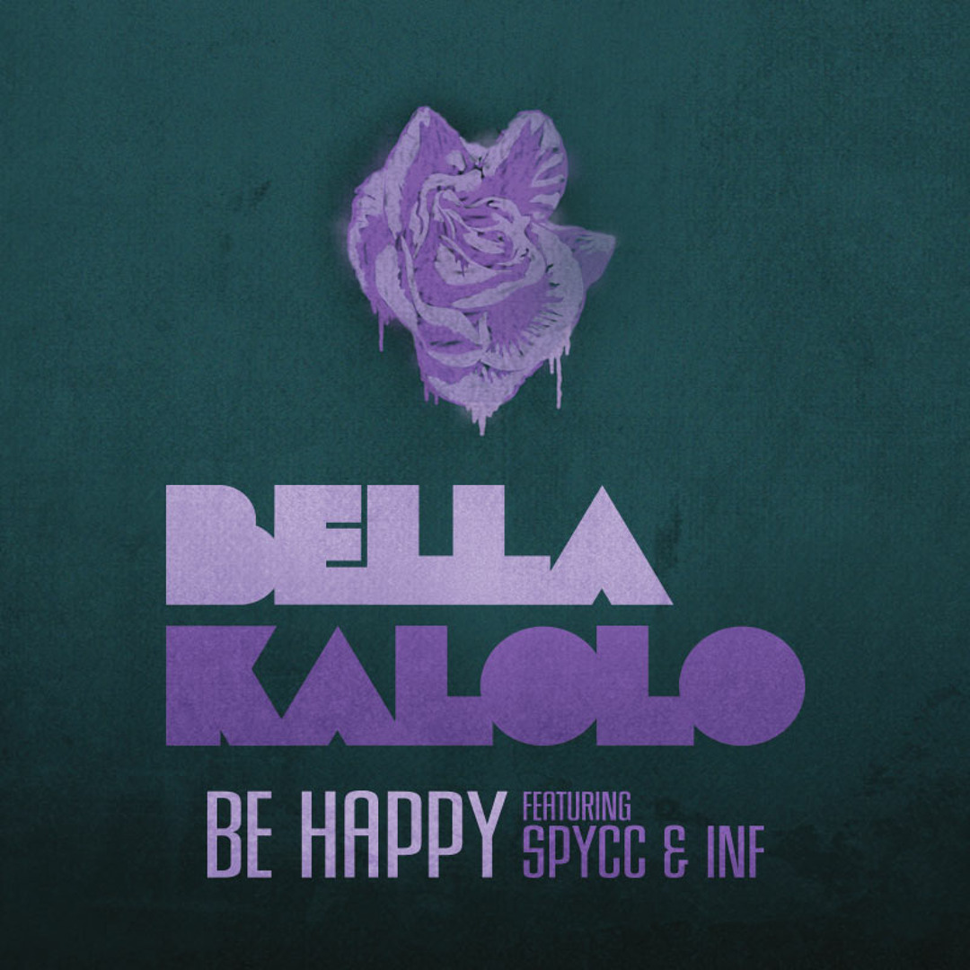 Stream Bella Kalolo - Be Happy Feat. SPYCC & INF by Bella Kalolo ...