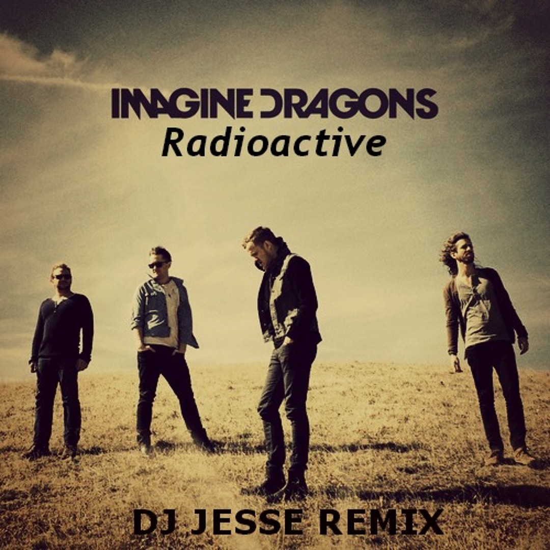 Stream Imagine Dragons - Radioactive (Dj Jesse Remix)*FREE DOWNLOAD* by ...
