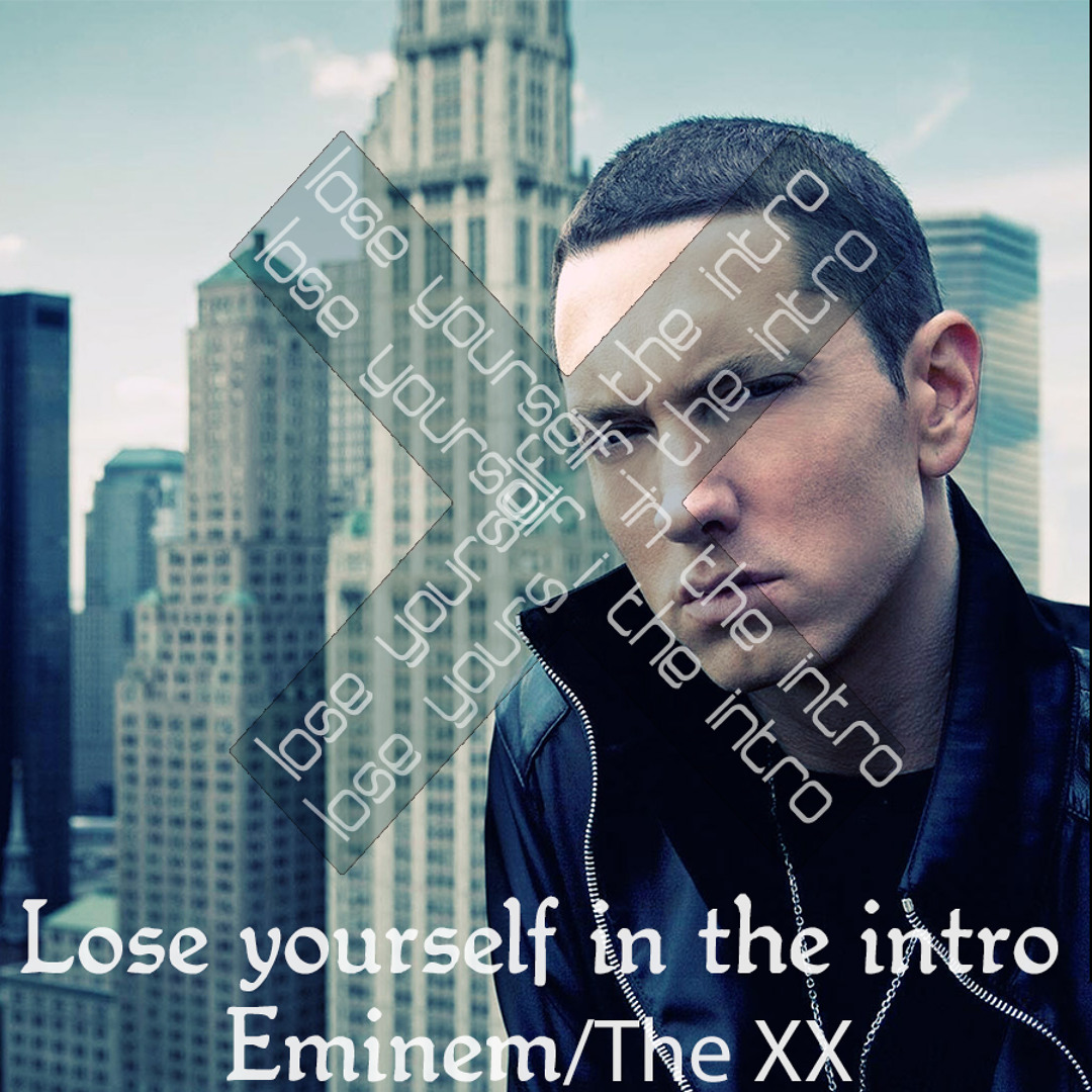 Stream Eminem & The Xx - Lose Yourself In The Intro by WillMorgan ...