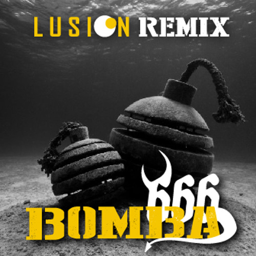 666 - Bomba (Lusion remix) by Lusion - Free download on ToneDen