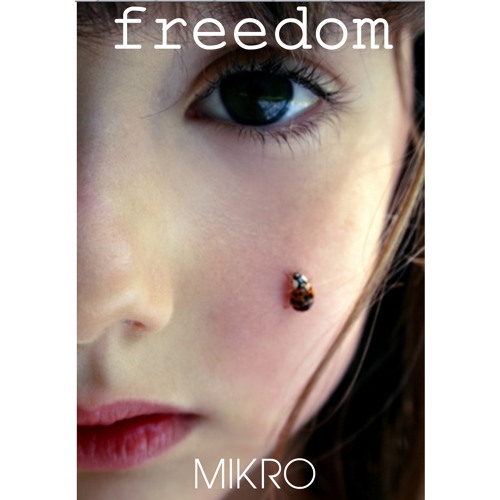 Stream MIKRO - "Freedom" by UNDO Records | Listen online for free on ...