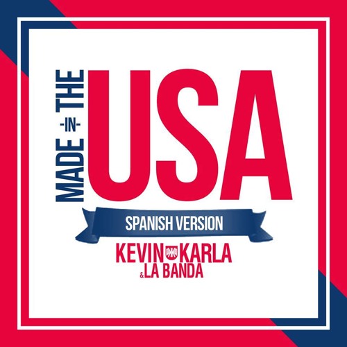 Stream Made In The USA (spanish version)- Kevin Karla & La Banda by ...