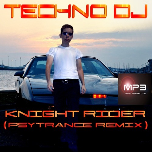 Stream TECHNO DJ - Knight Rider (Psytrance Remix) by TECHNO DJ (page 8 ...