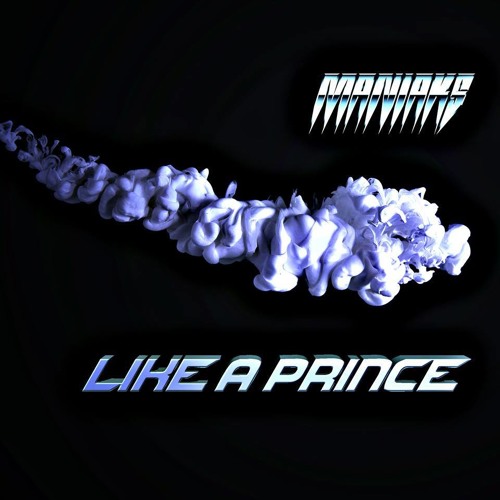 Stream Maniaks | Listen to Like a prince EP playlist online for free on ...